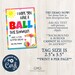 Printable/editable Have a Ball This Summer Fun Summer Break Last Day of ...