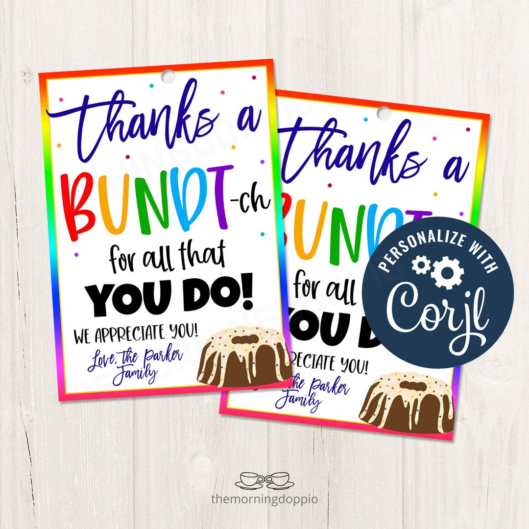 Printable/editable Thanks a Bundt-ch for All That You Do Gift Tag for ...