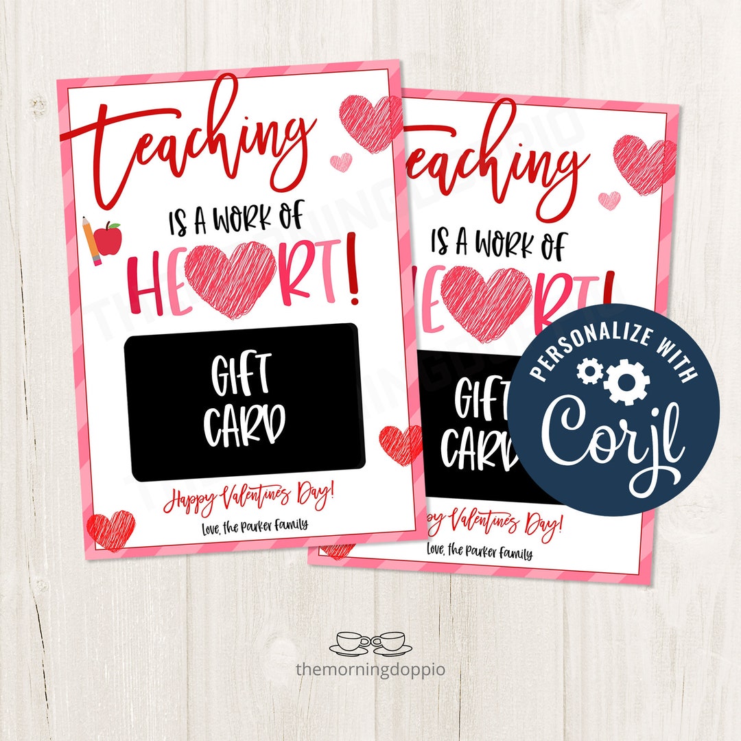 Printable/editable Teaching is a Work of HEART Valentines Gift Card ...