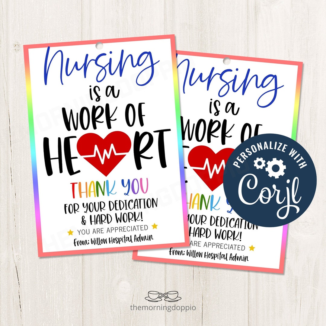 Printable/editable Nursing is a Work of HEART Gift Tag for Nurse ...