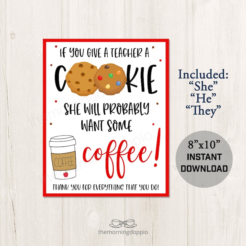 Printable If You Give a Teacher a Cookie She He They Will Probably Want ...