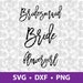 Bride Svg, Bridesmaid Svg, Bridal Party Svg, Bachelorette Svg, Wedding ...