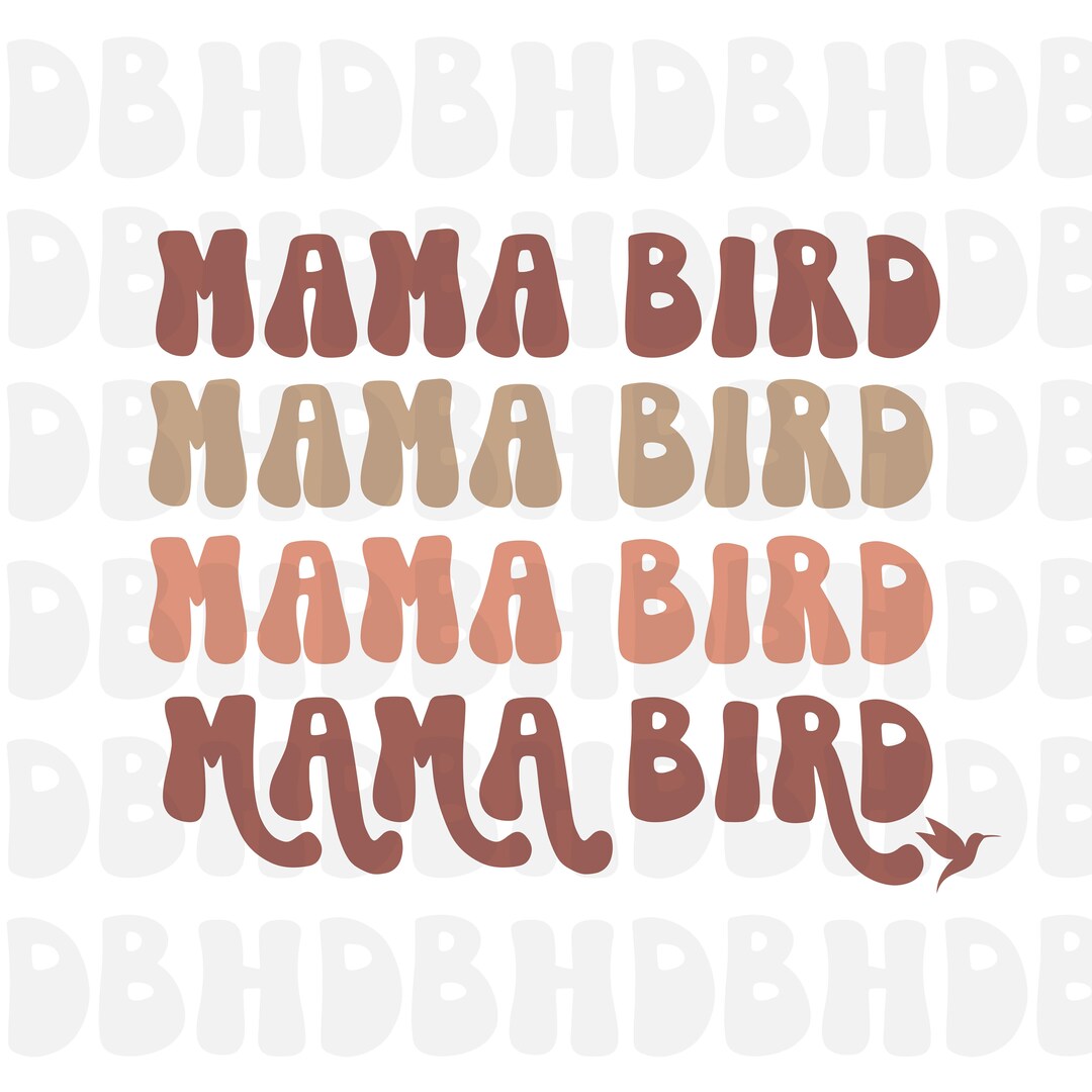 Mama Bird Stacked Retro Svg Cut File, Screen Print Transfer Boho Mama ...