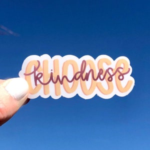 CLEAR Choose Kindness Sticker / Choose Kindness / Be Kind / Waterproof ...