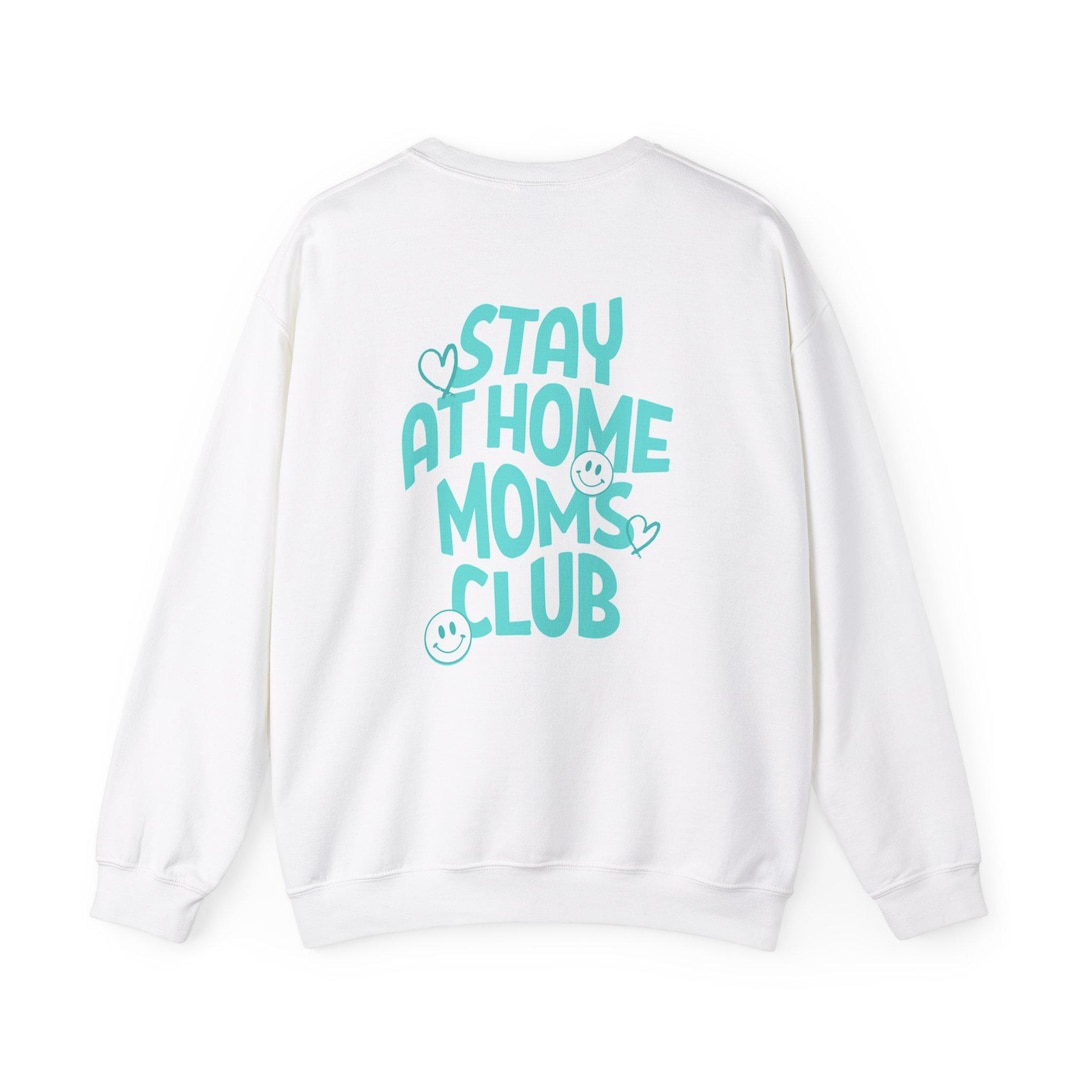 Stay at Home Moms Club Sweatshirt, Mom Life Shirt, Motherhood Gift ...