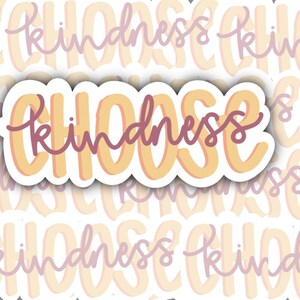 CLEAR Choose Kindness Sticker / Choose Kindness / Be Kind / Waterproof ...