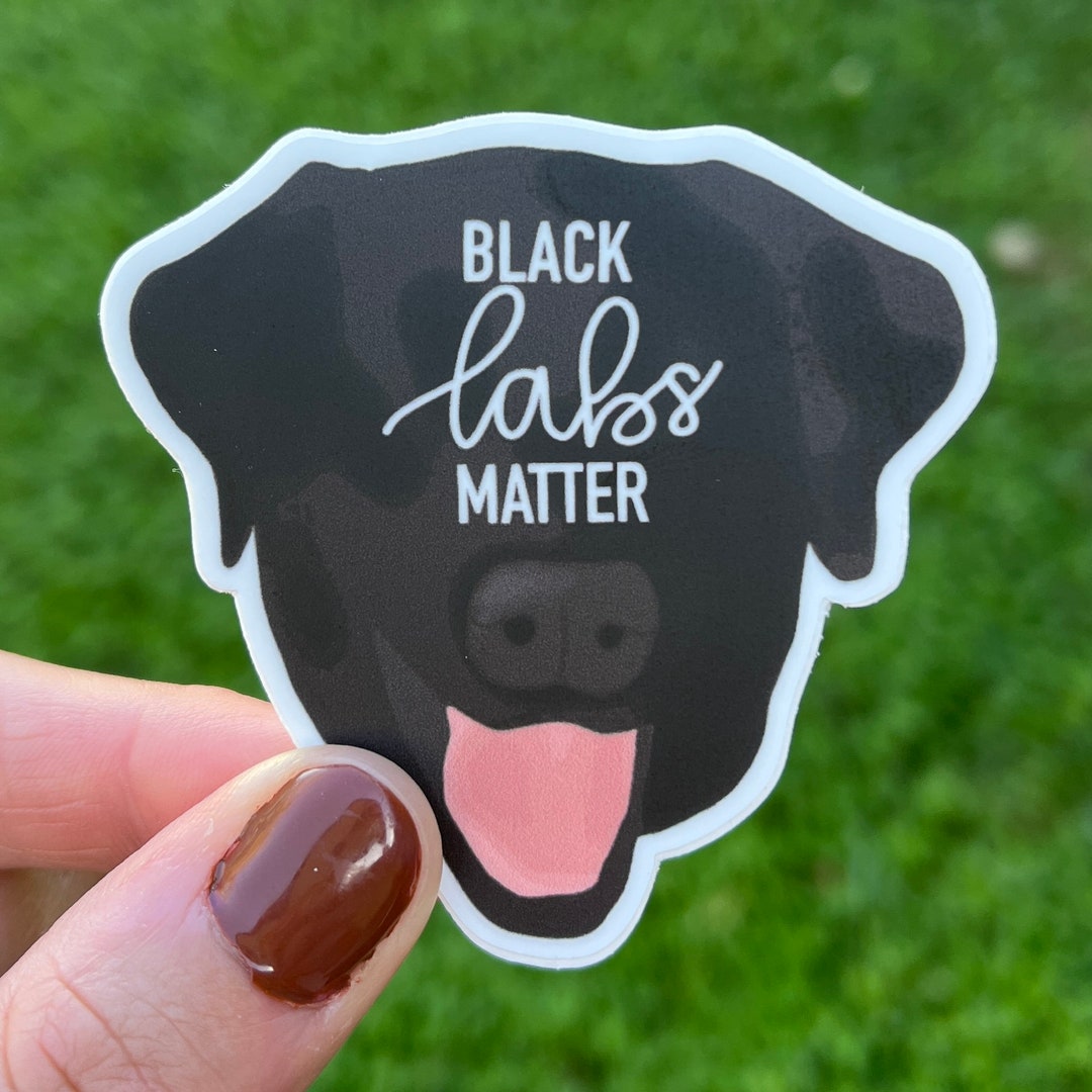 Black Labs Matter Waterproof Sticker / Black Lab Sticker / Labrador ...
