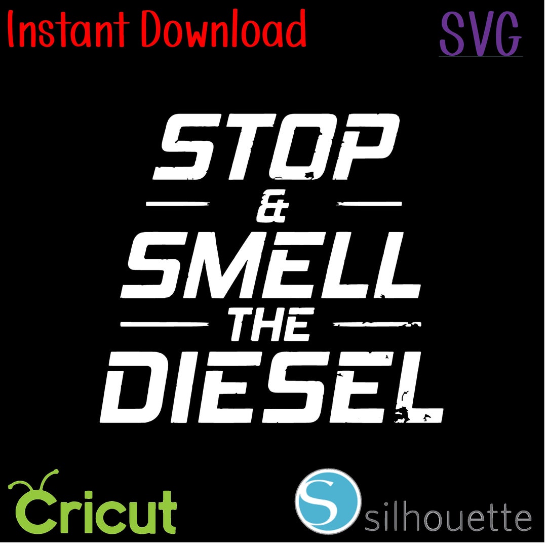 Instant Download - SVG - Stop and Smell the Diesel - Etsy