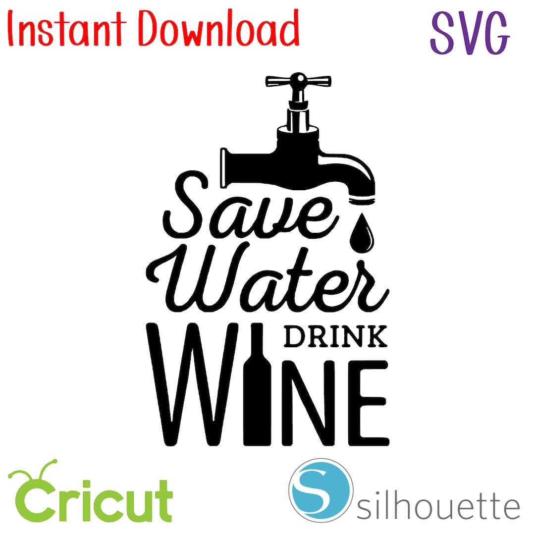 Instant Download - SVG - Save Water Drink Wine - Etsy