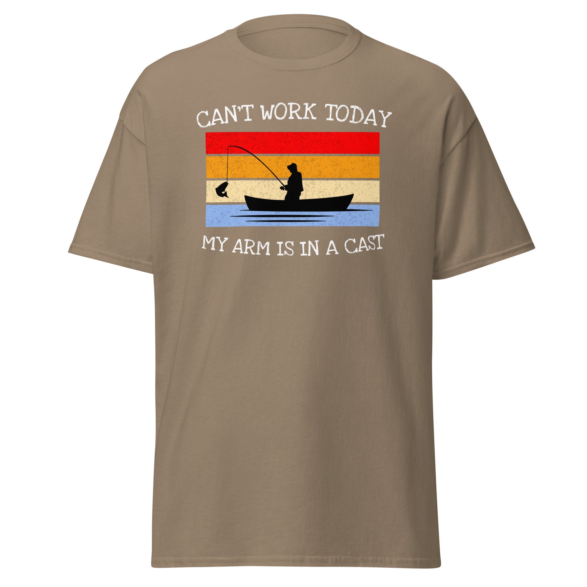 Can't Work Today My Arm is in A Cast Shirt, Funny Fishing Shirt ...