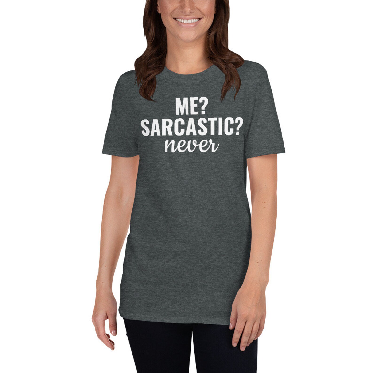 Me? Sarcastic? Never Shirt, Funny Shirts, Sarcasm Shirt, Meme Shirts ...