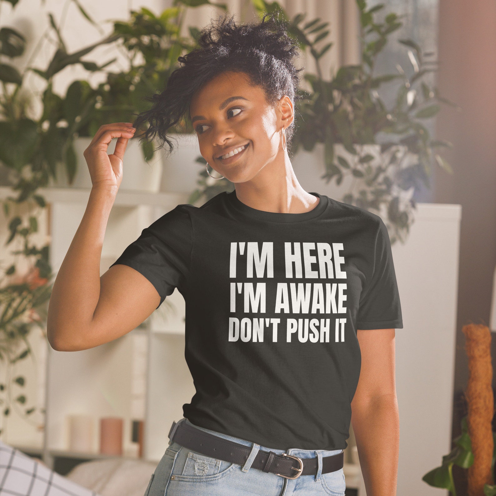 I'm Here I'm Awake Don't Push It Shirt, Funny Shirts for Women ...