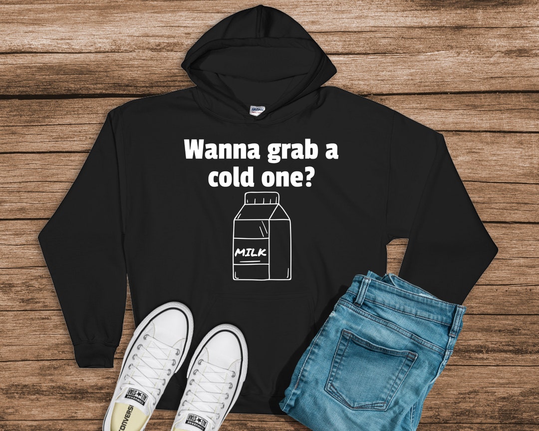 Milk Hoodie, Meme Hoodie, Meme Gifts, Funny Hoodie, Beer Hoodie ...