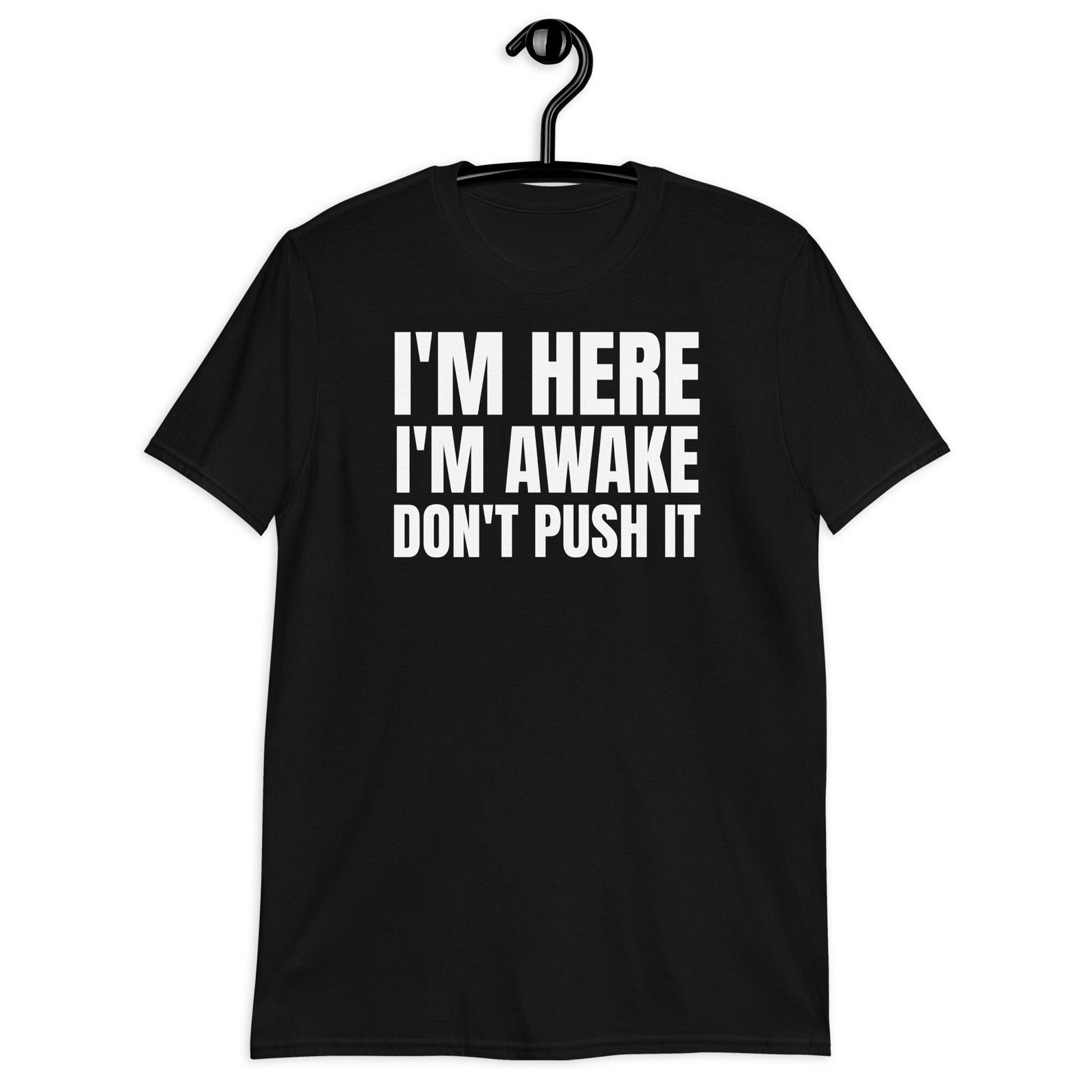 I'm Here I'm Awake Don't Push It Shirt, Funny Shirts for Women ...