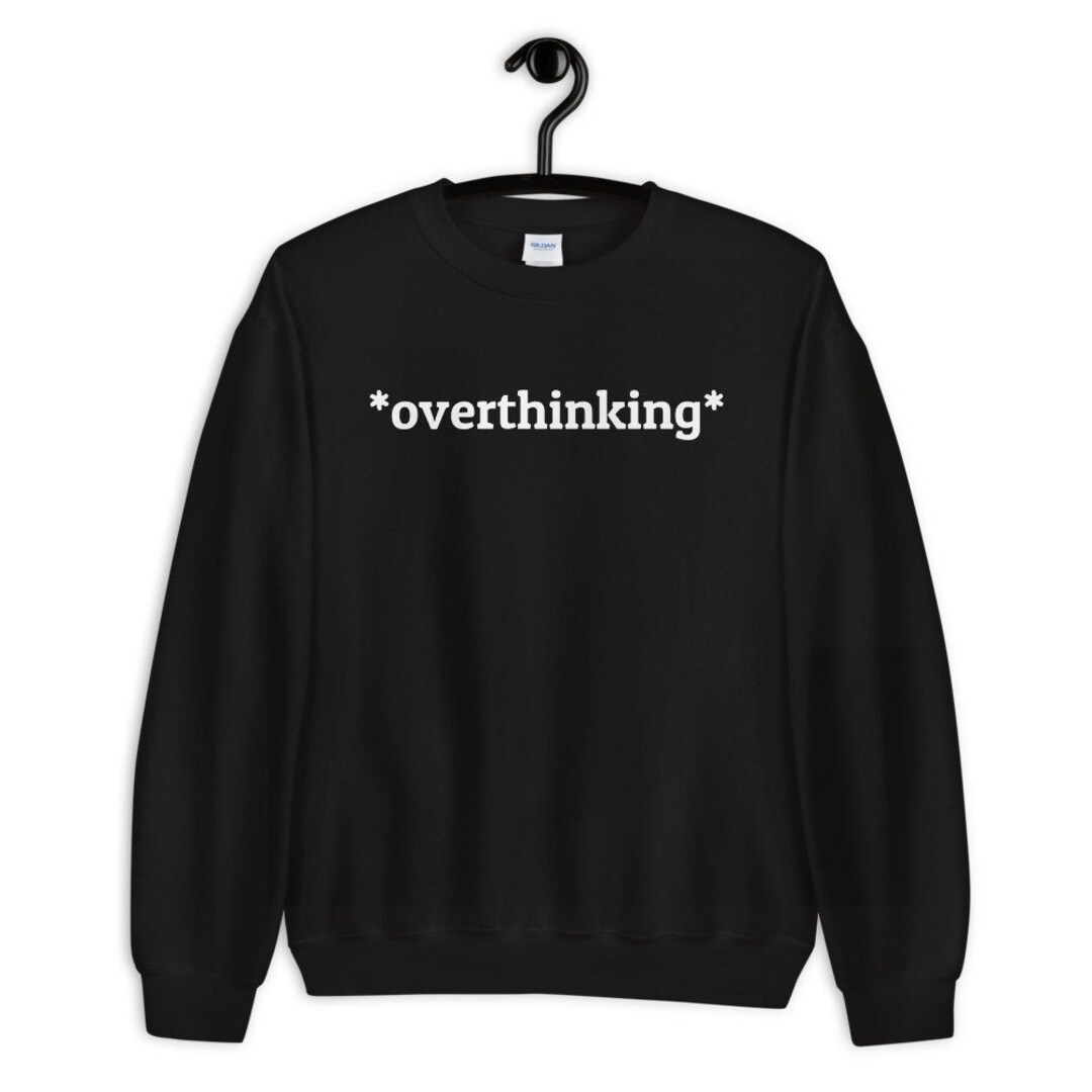 Overthinking Sweatshirt, Anxiety Sweatshirt, Introvert Sweatshirt ...
