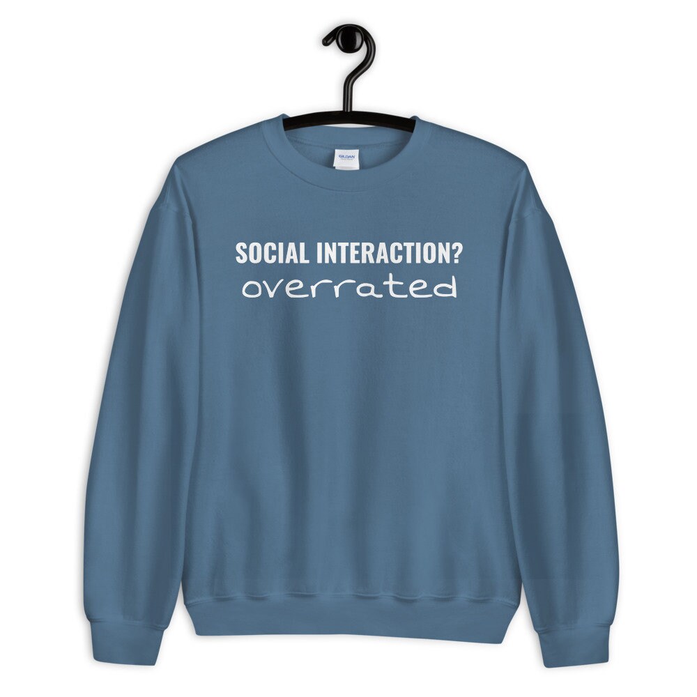 Social Interaction Overrated Sweatshirt Introvert - Etsy