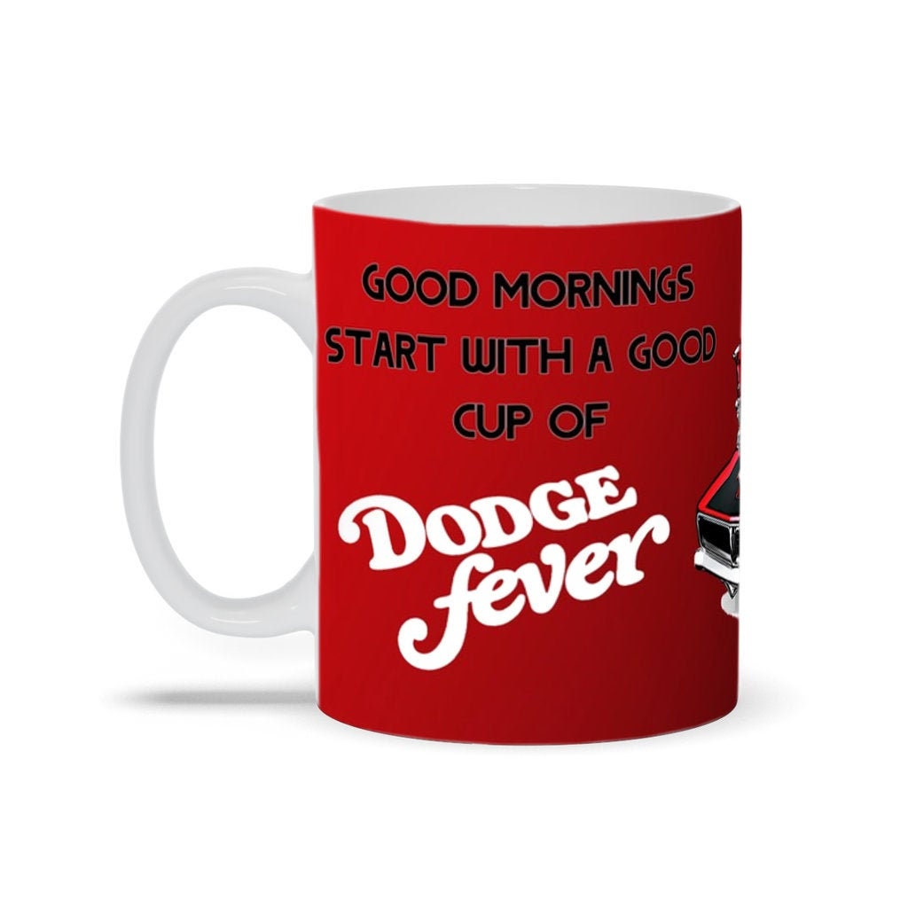 Good Mornings Start With A Good Cup of Dodge Fever Mug | Etsy