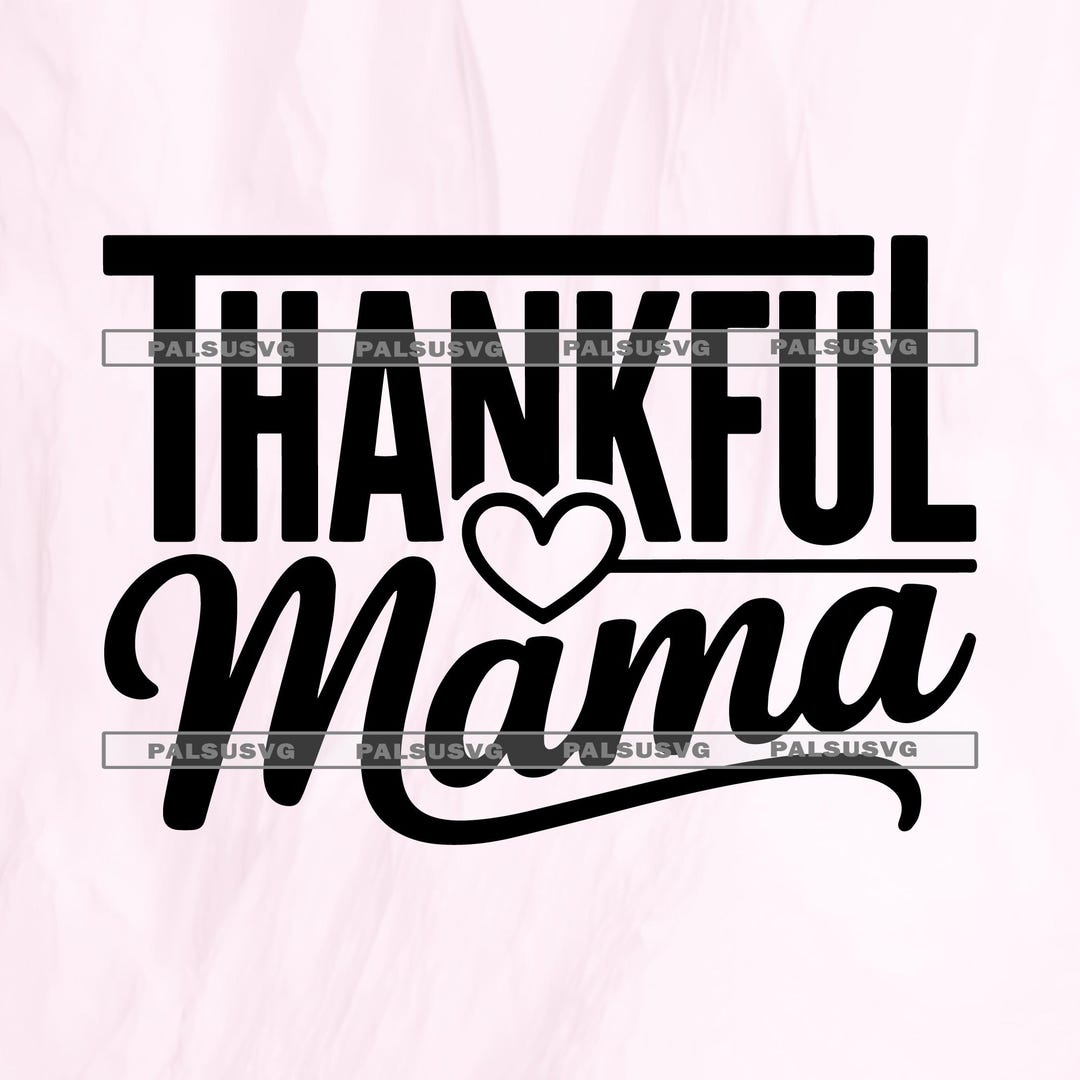 Thankful Mama SVG – Bold Mom Quote Cut File (digital Download) - Etsy