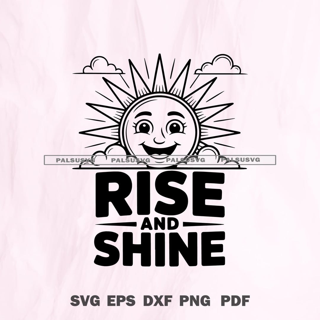 Rise and Shine Sun SVG | Motivational Quote Cut File (instant Download ...