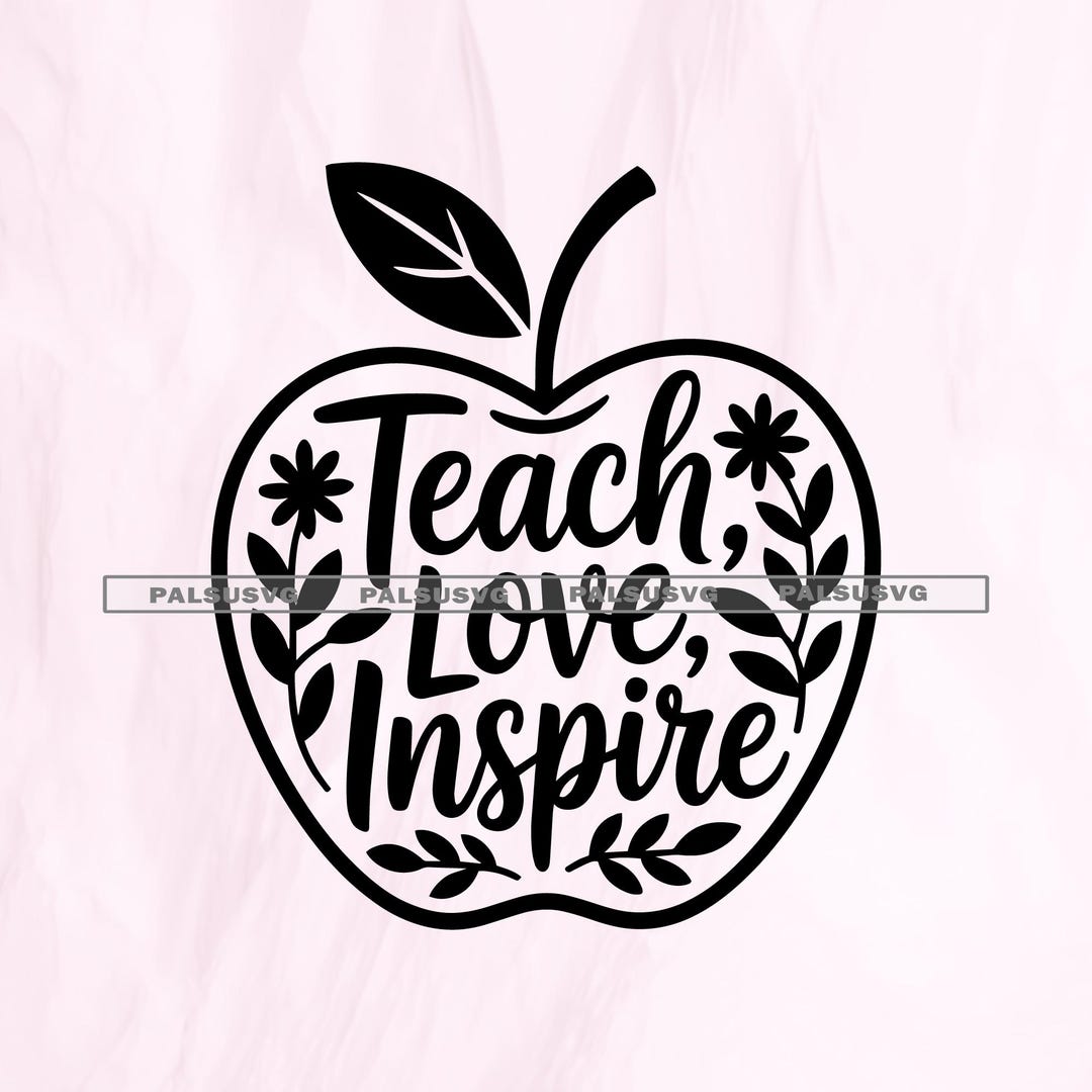 Teach Love Inspire Apple SVG, Teacher Gift, Back to School (digital ...