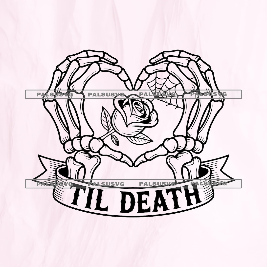 Til Death SVG – Skeleton Hands Heart Rose Gothic Wedding Cut File ...