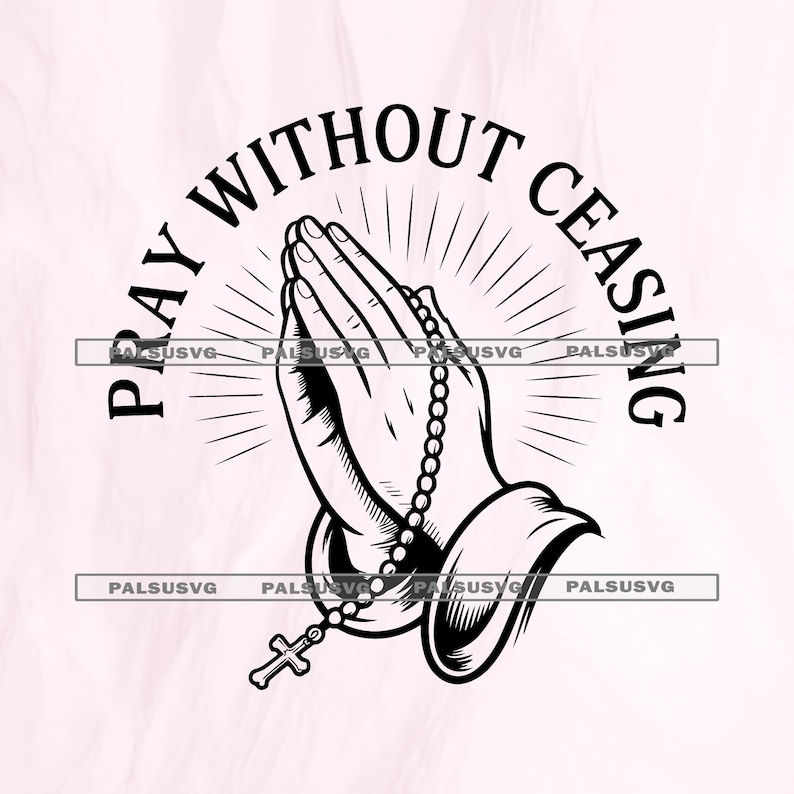 Pray Without Ceasing SVG, Christian Quote Png, Religious Clipart ...