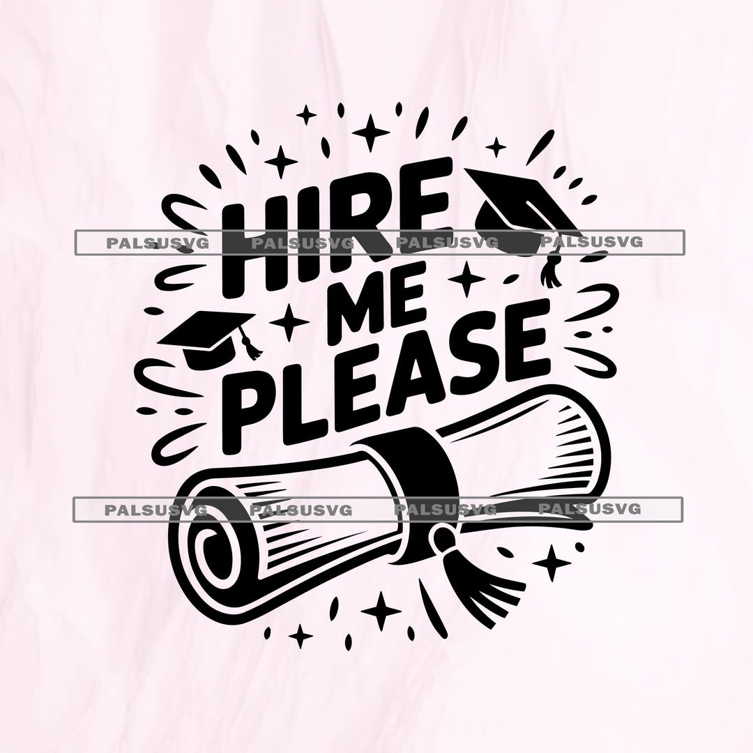 Hire Me Please SVG, Funny Graduation Gift, Job Seeker PNG (digital ...