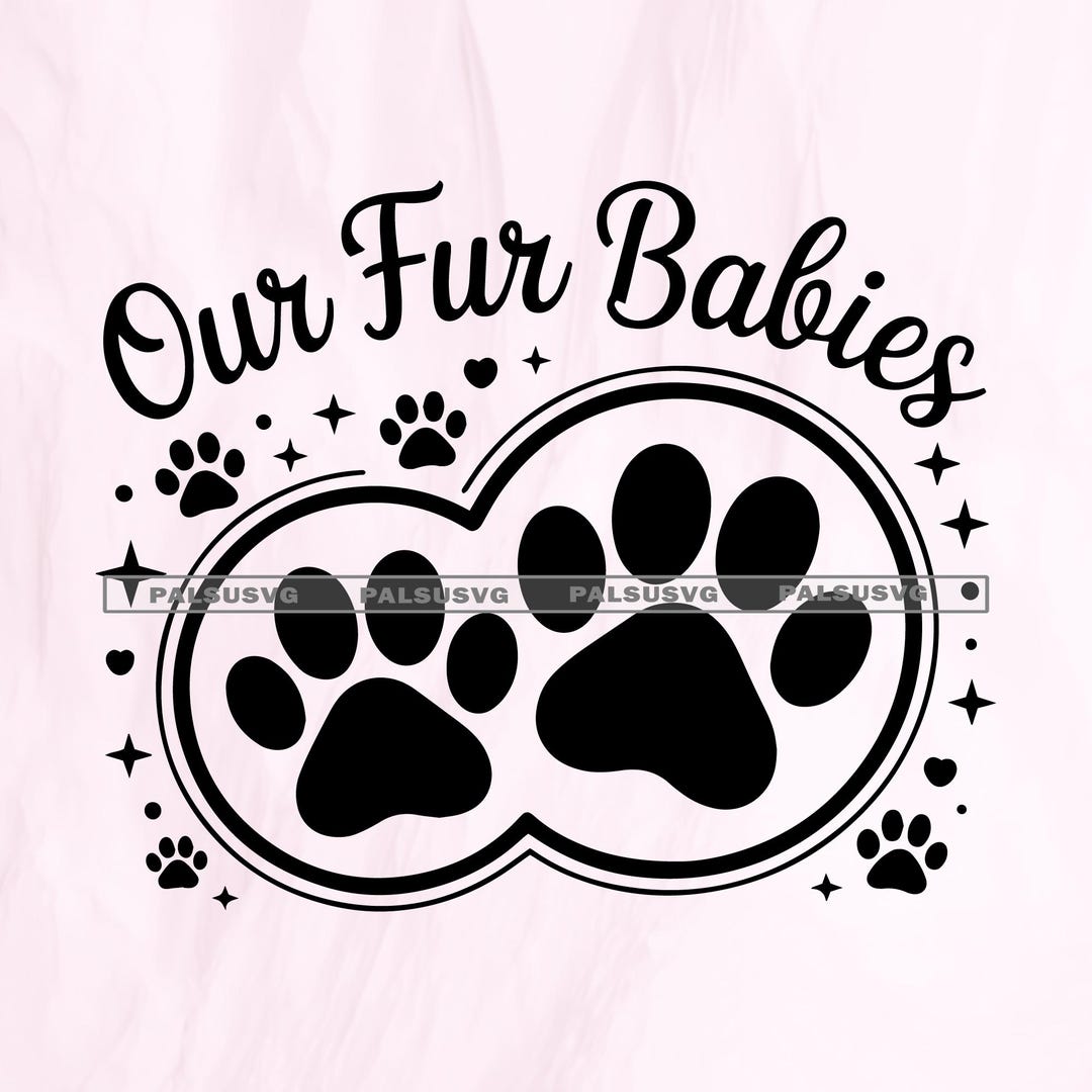 Our Fur Babies SVG, Custom Pet Name Paw Print Cut File (digital ...