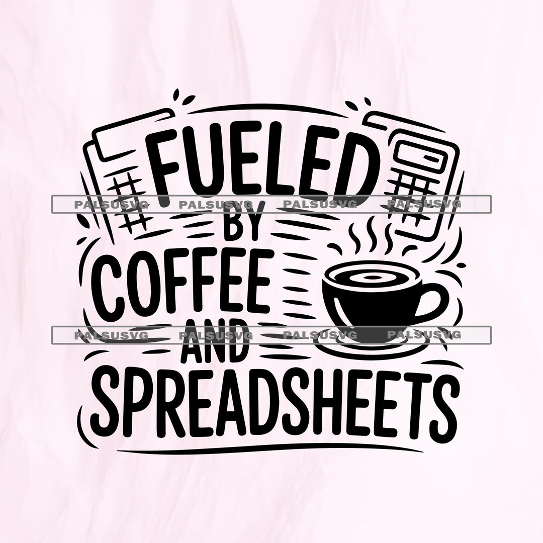 Coffee and Spreadsheets SVG, Funny Accountant Gift (digital Download ...