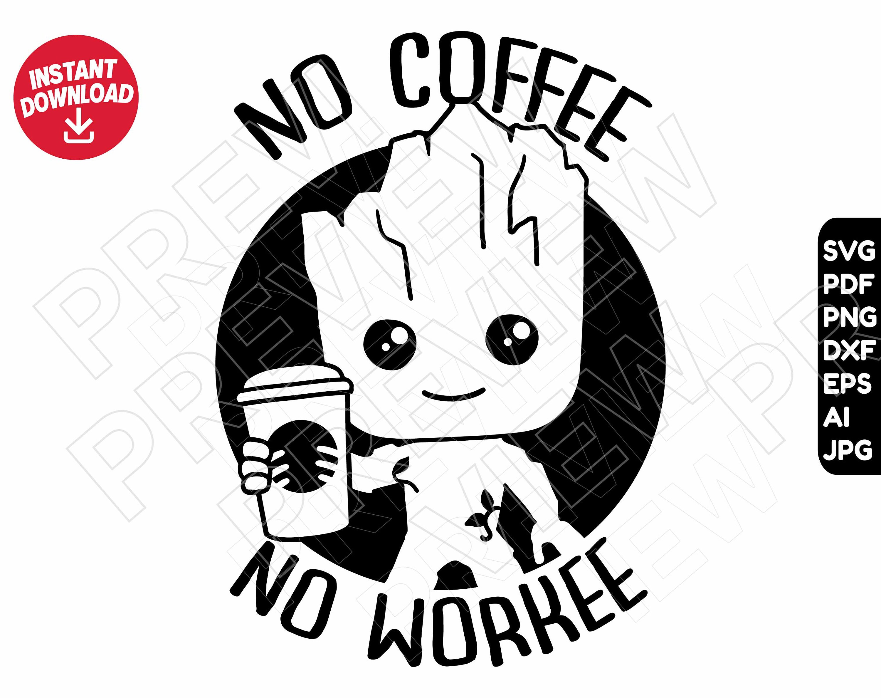 Groot SVG No Coffee No Workee Png Dxf Clipart Cut File - Etsy Australia
