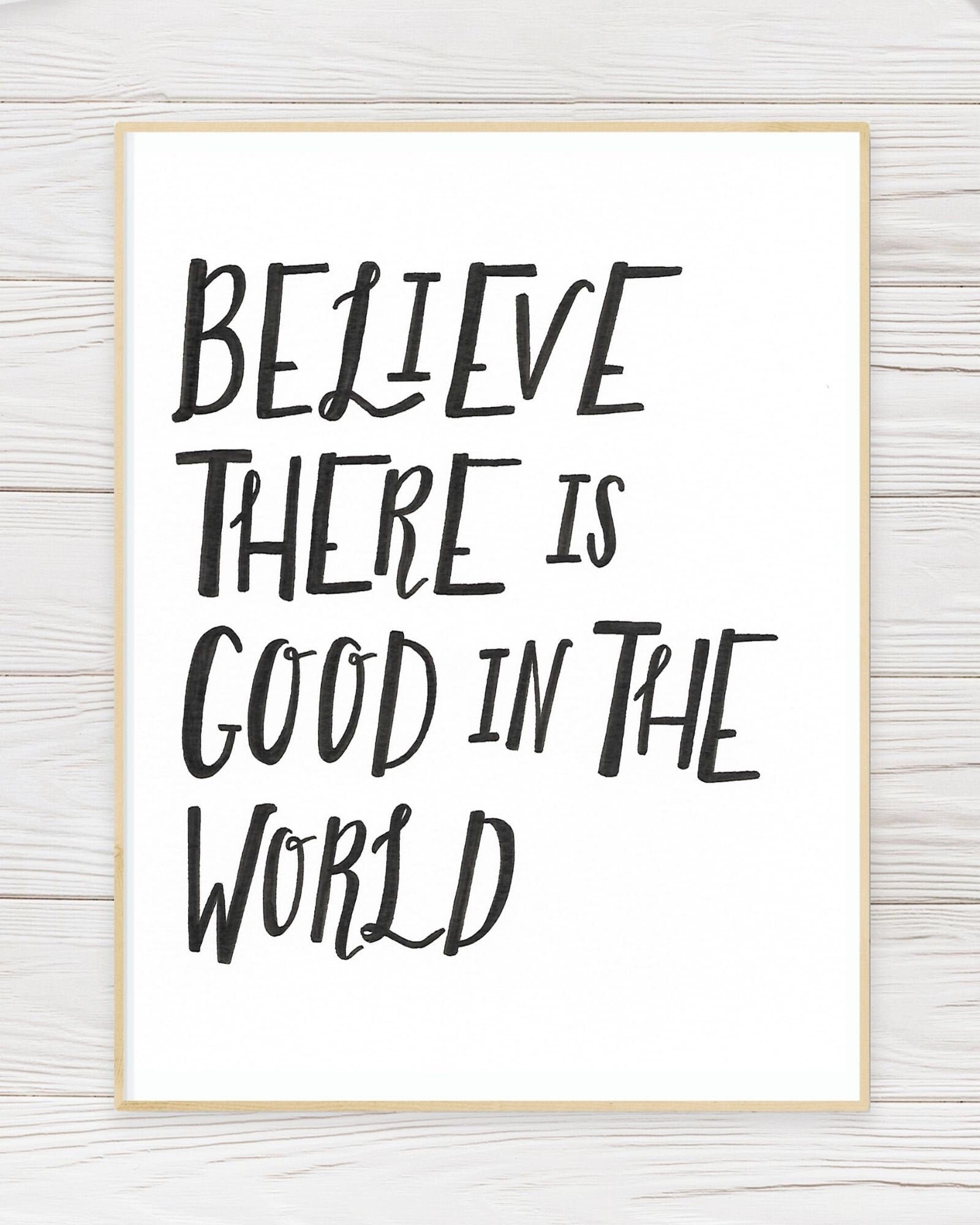PRINTABLE Quote Believe There is Good in the World Be the - Etsy