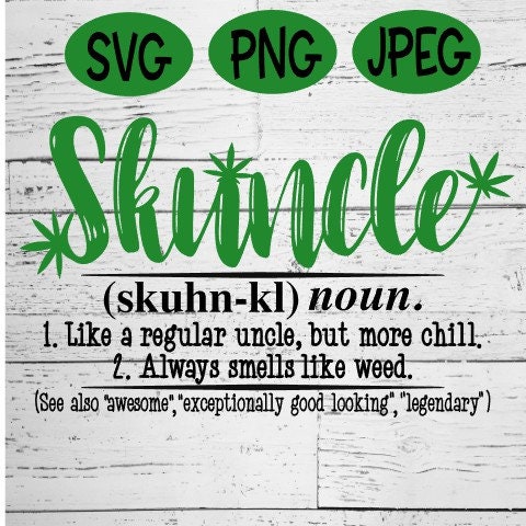 Skunkle Skunkle Svg Uncle Uncle Svg Uncle Pot Svg Uncle - Etsy
