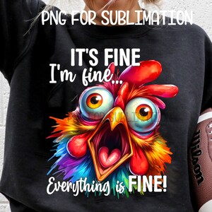 Its FINE, I'm Fine Everything is Fine Png, Chicken Png, Funny Chicken ...