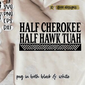 Half Cherokee Half Hawk Tuah SVG Hawk Tuah PNG, Half Cherokee Svg Half ...