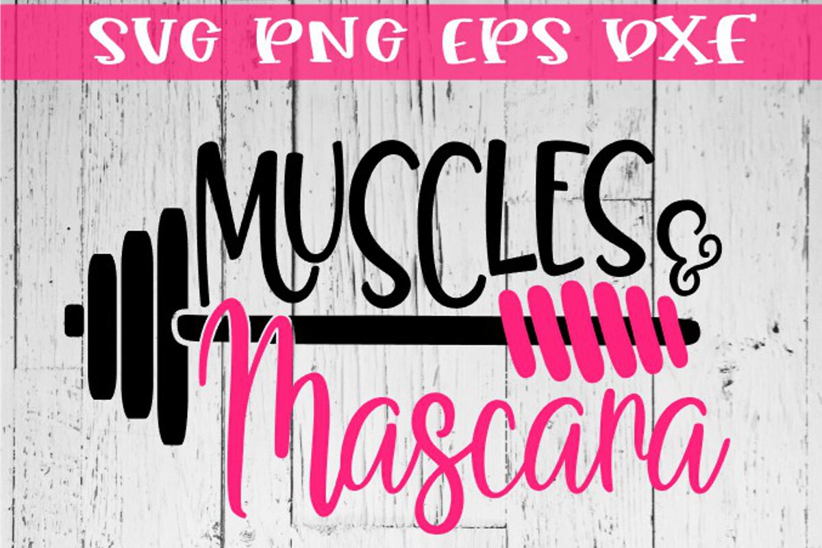 Muscles and Mascara, Muscles and Mascara Svg, Muscles, Muscles Svg ...