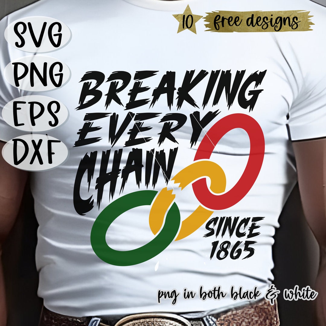 Breaking Every Chain Since 1865 SVG PNG - Etsy