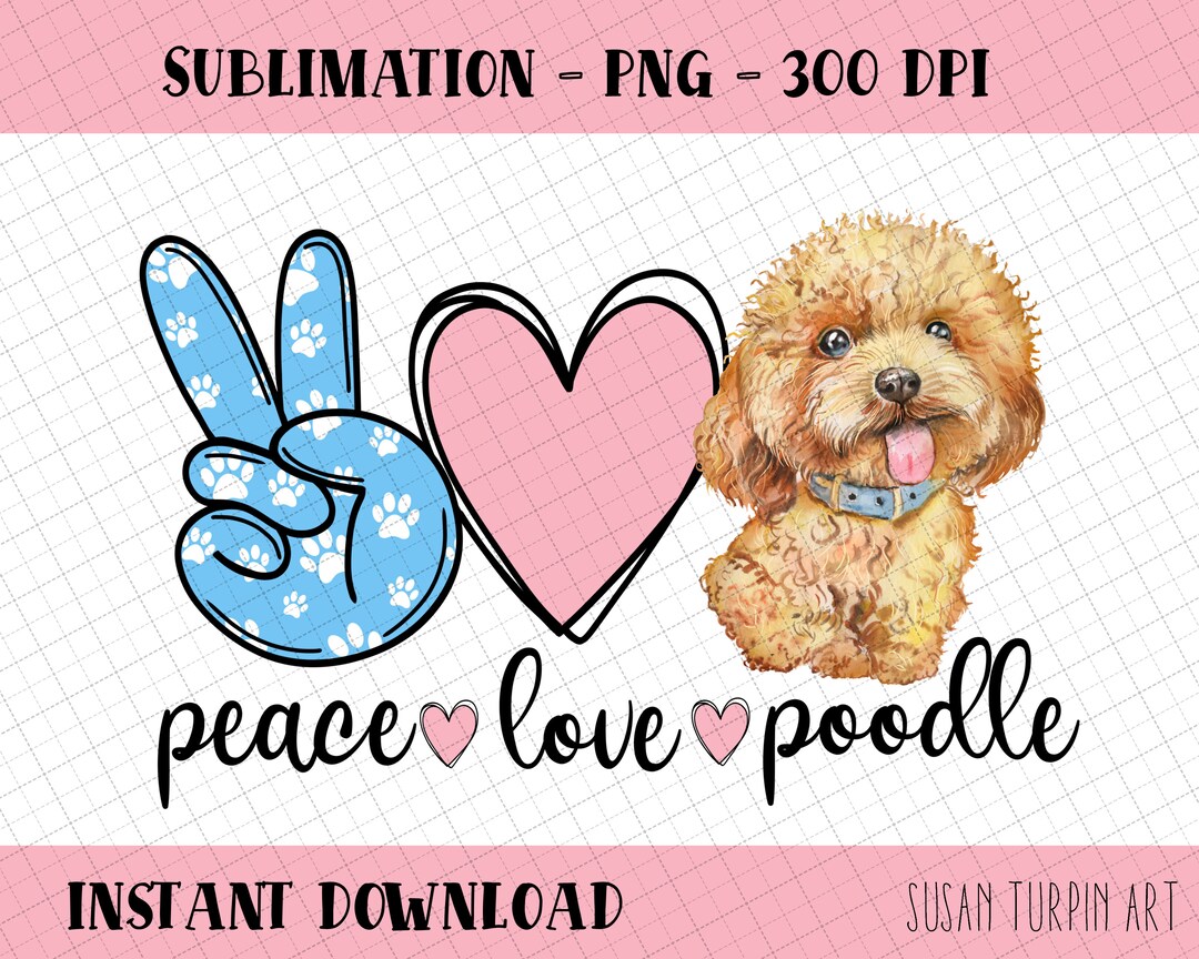 Peace Love Poodle PNG, Poodle PNG, Peace Love Dog Png, Instant Download ...