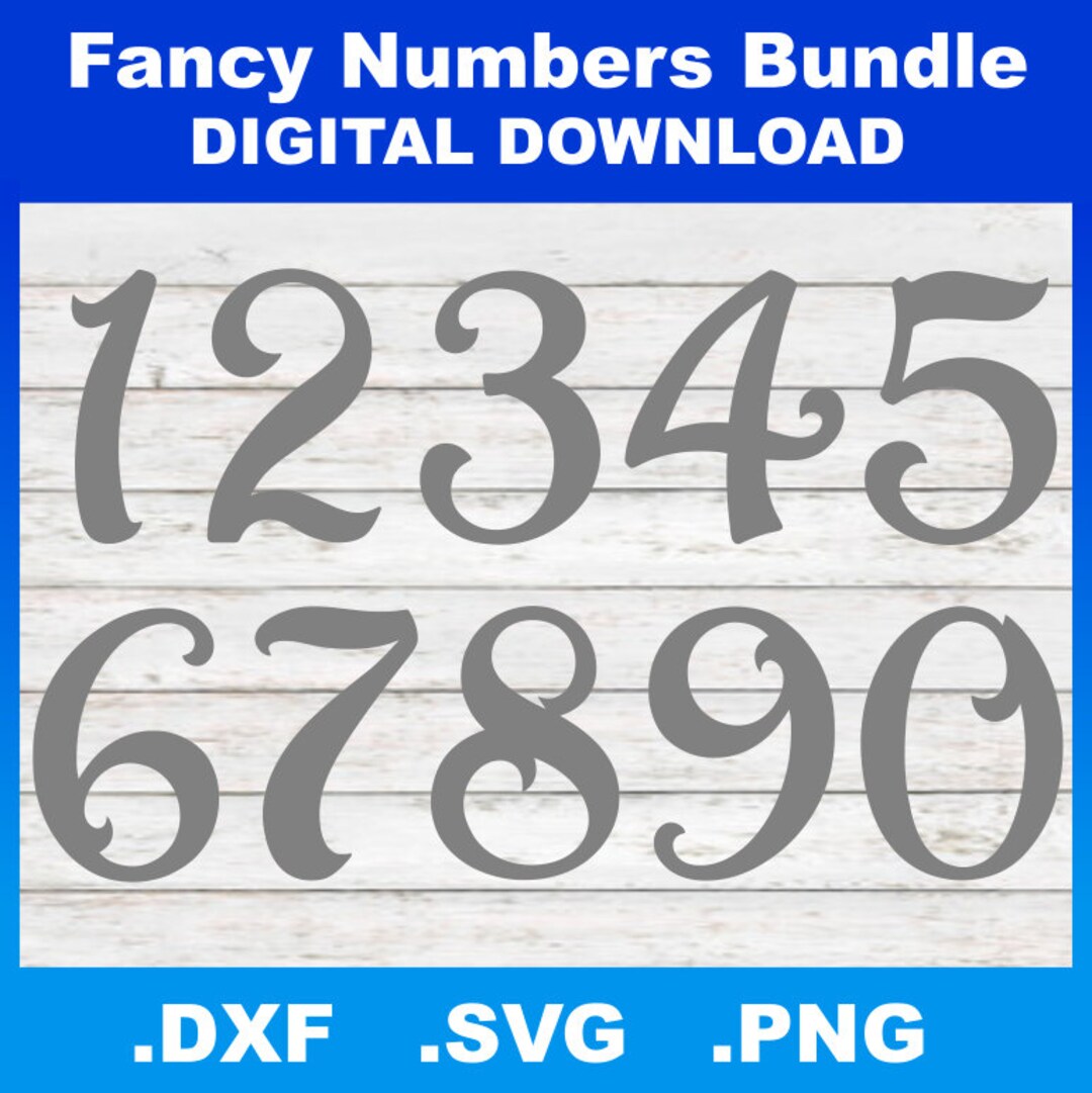 Fancy Numbers SVG, DXF Silhouette Files, Cricut Files, Numbers PNG ...