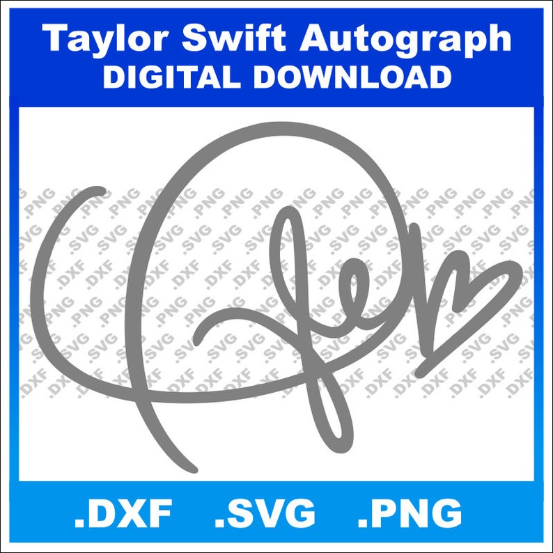 Taylor Swift Autograph SVG PNG & DXF Digital Download - Etsy
