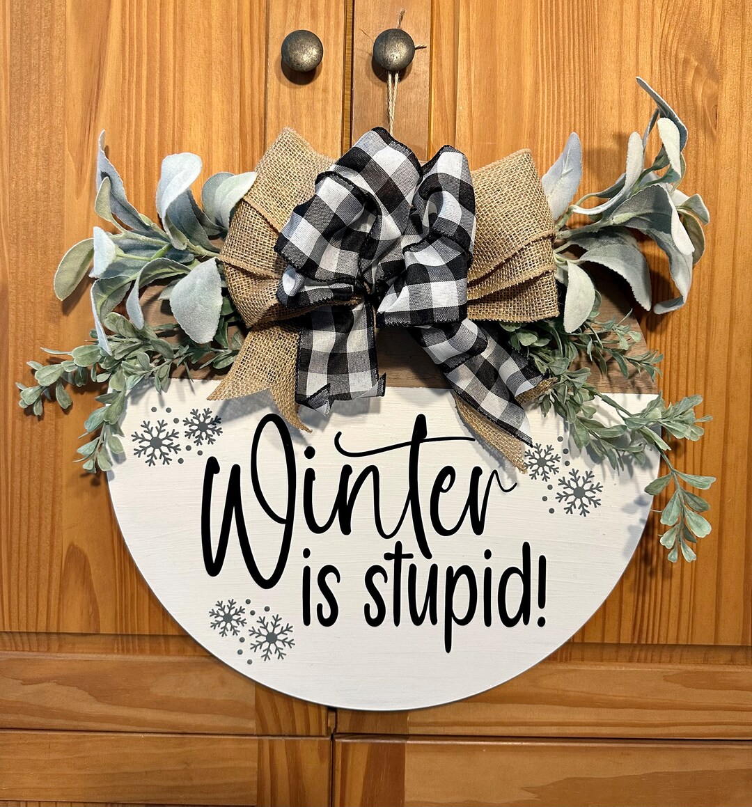 Winter is Stupid Sign - Etsy