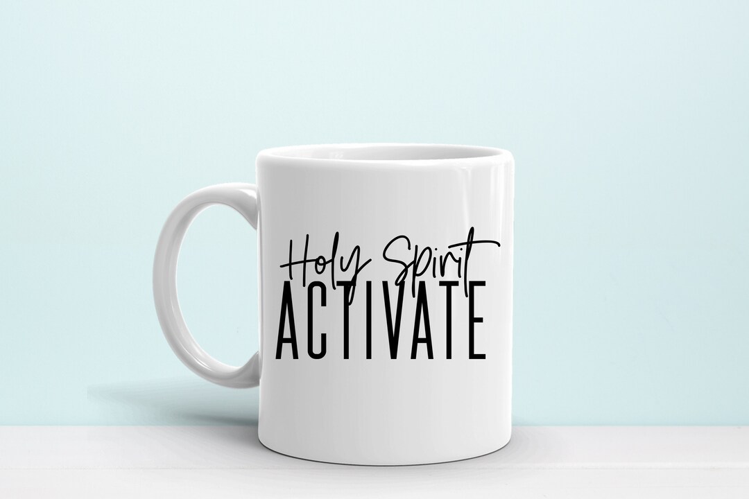 Holy Spirit Activate, Holy Spirit Coffee Mug - Etsy