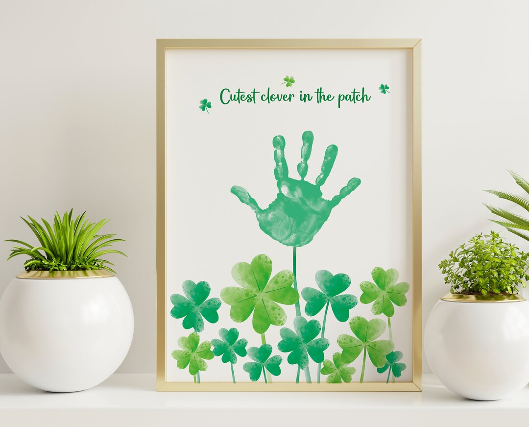 Cutest Clover in the Patch Handprint Art, St Patricks Day Crafts for ...