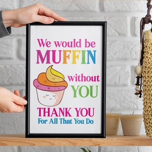 Muffin Without You, Teacher Appreciation Welcome Sign, Employee ...