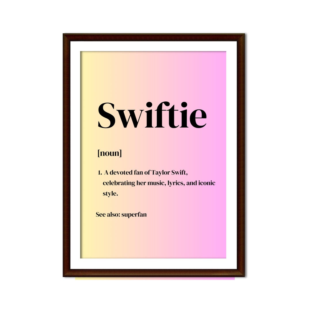 Swiftie Definition Print Printable Swiftie Wall Art Gift for Taylor ...
