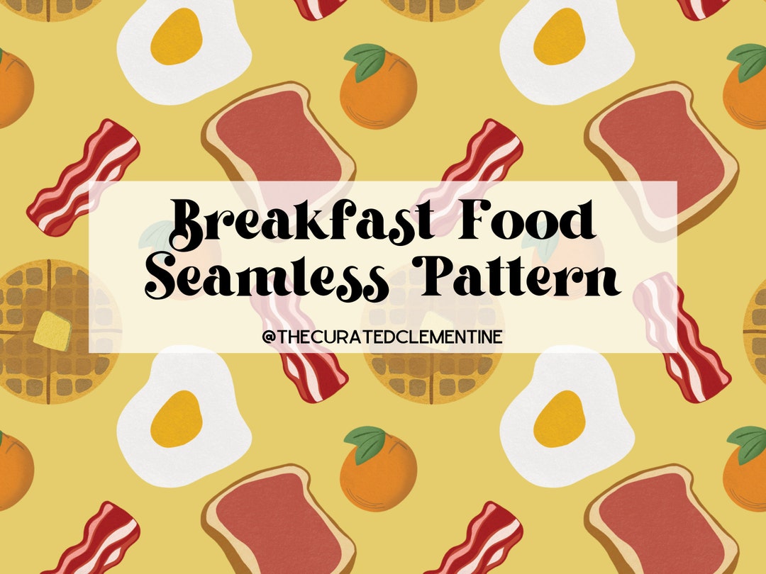 Breakfast Foods Seamless Pattern, Repeating Pattern, Seamless File ...