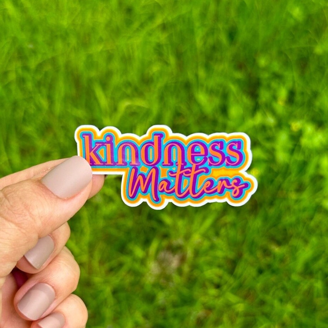 Kindness Sticker, Kindness Matters, Positivity Sticker, Waterproof ...