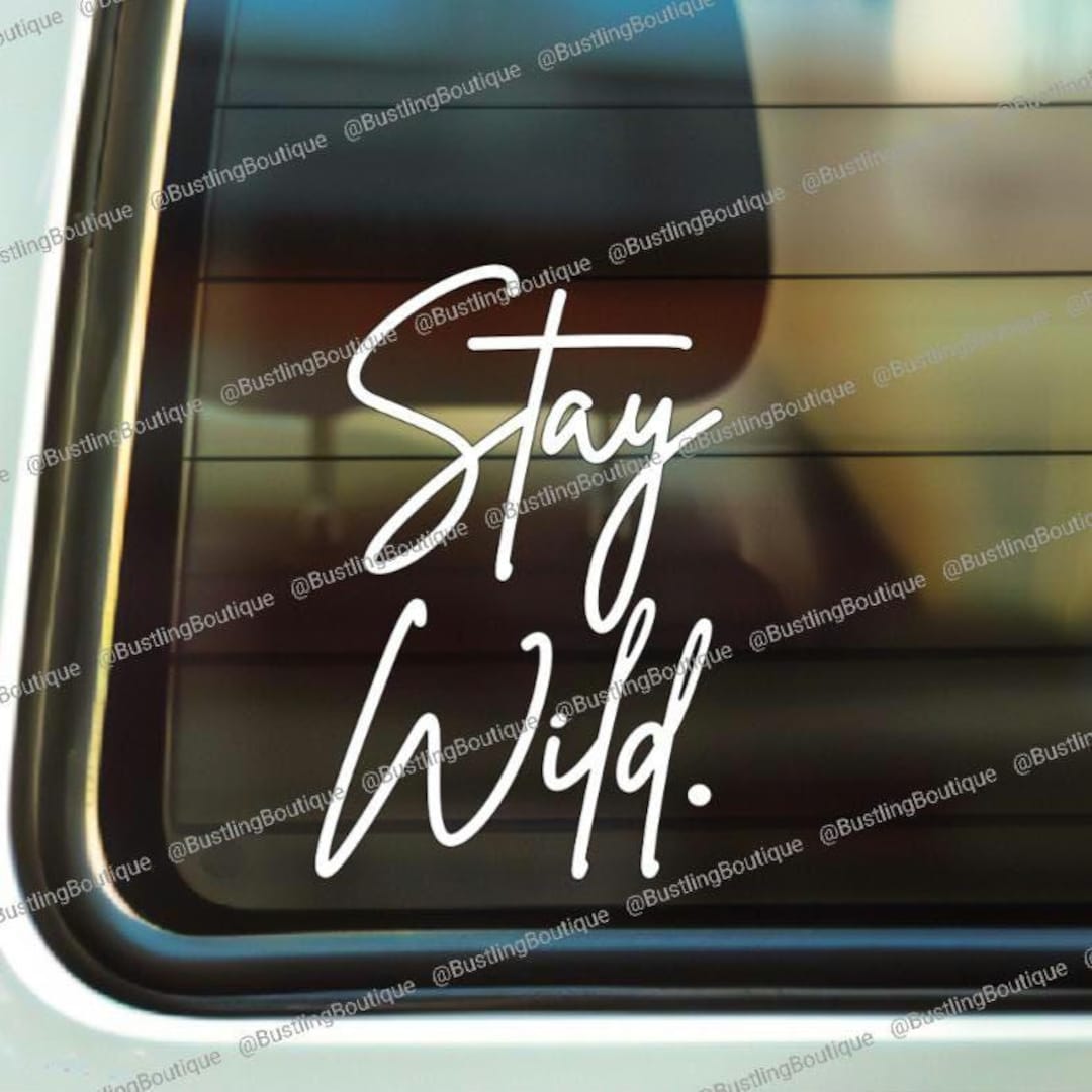 Stay Wild Decal, Car Decal, Laptop Decal, Free Shipping - Etsy
