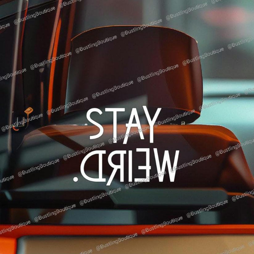 Stay Weird Decal, Car Decal, Free Shipping - Etsy
