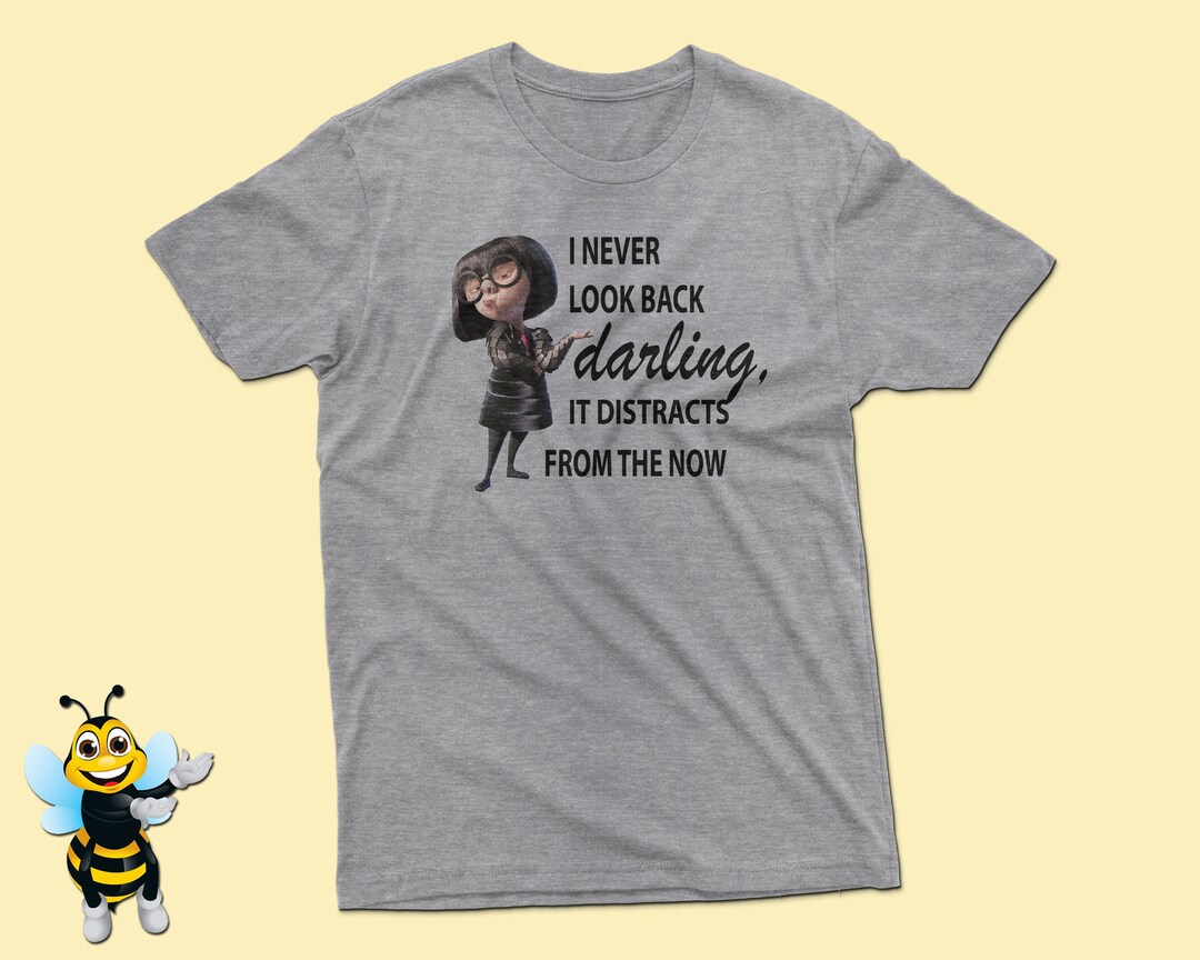 Edna Mode T-shirt: the Incredibles, "i Never Look Back Darling" - Etsy