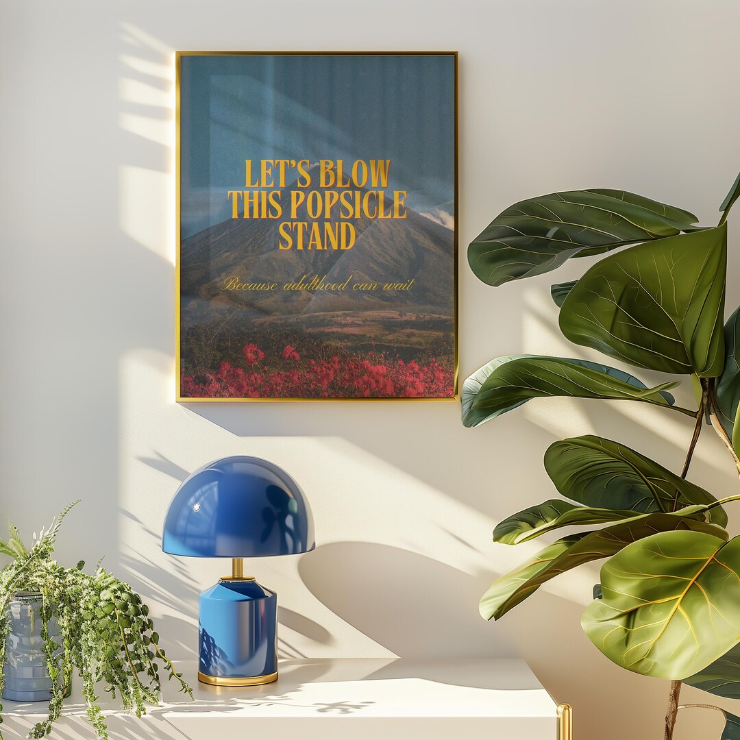 Let's Blow This Popsicle Stand Poster -funny Typography Art - Trendy ...